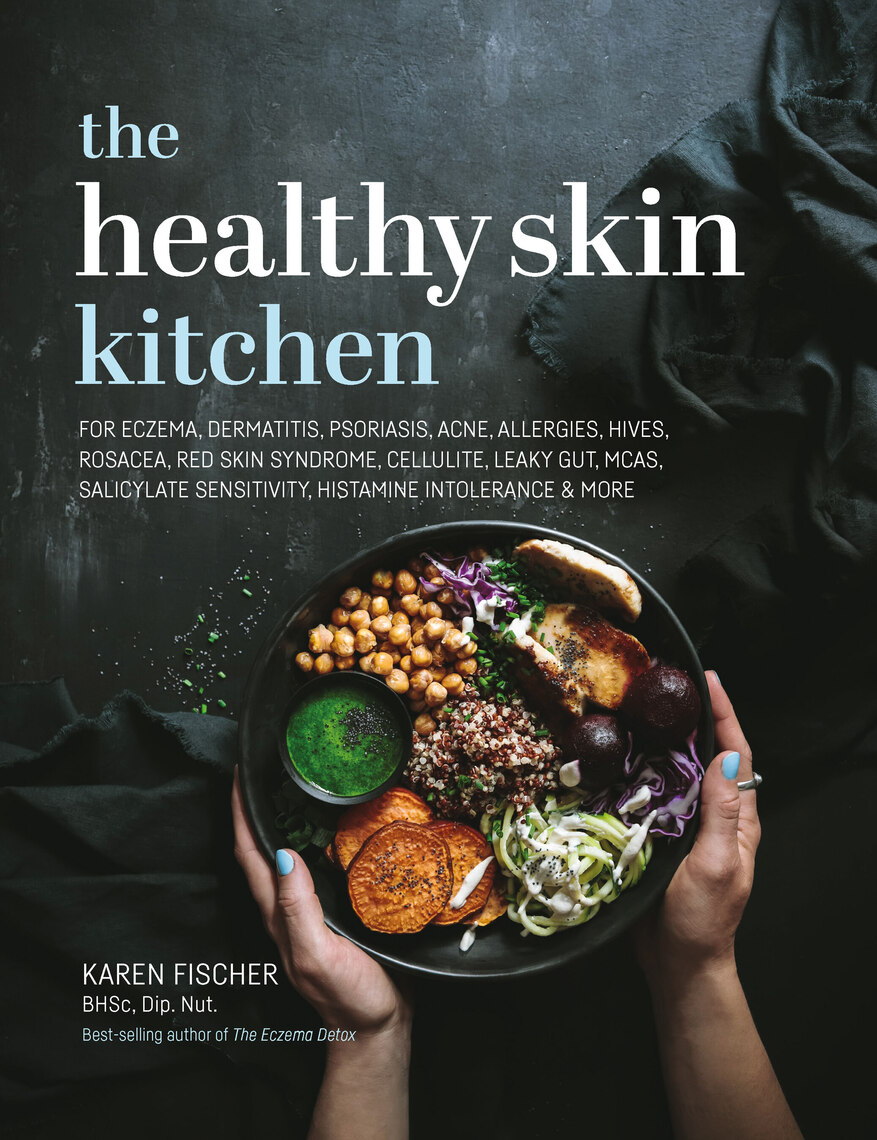 The Healthy Skin Kitchen by Karen Fischer, BHSc, Dip. Nut. (Ebook ...