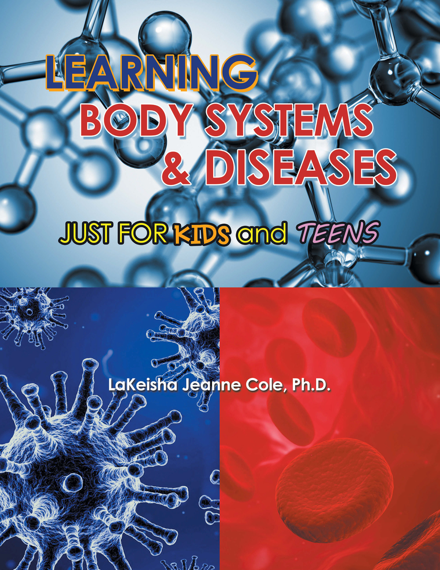 Learning Body Systems & Diseases by LaKeisha Jeanne Cole Ph.D. (Ebook ...