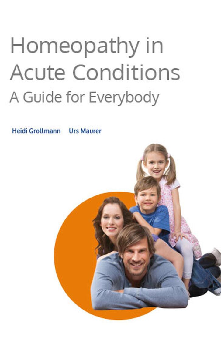 Homeopathy in Acute Conditions by Heidi Grollmann, Urs Maurer, Peter ...