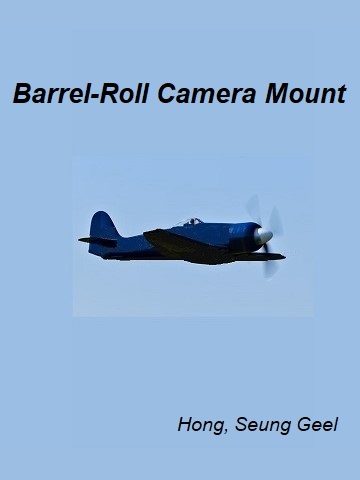 Barrel-Roll Camera Mount by Seung Geel Hong (Ebook) - Read free for 30 days