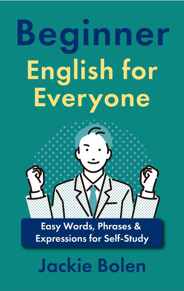 Beginner English for Everyone: Easy Words, Phrases & Expressions for ...