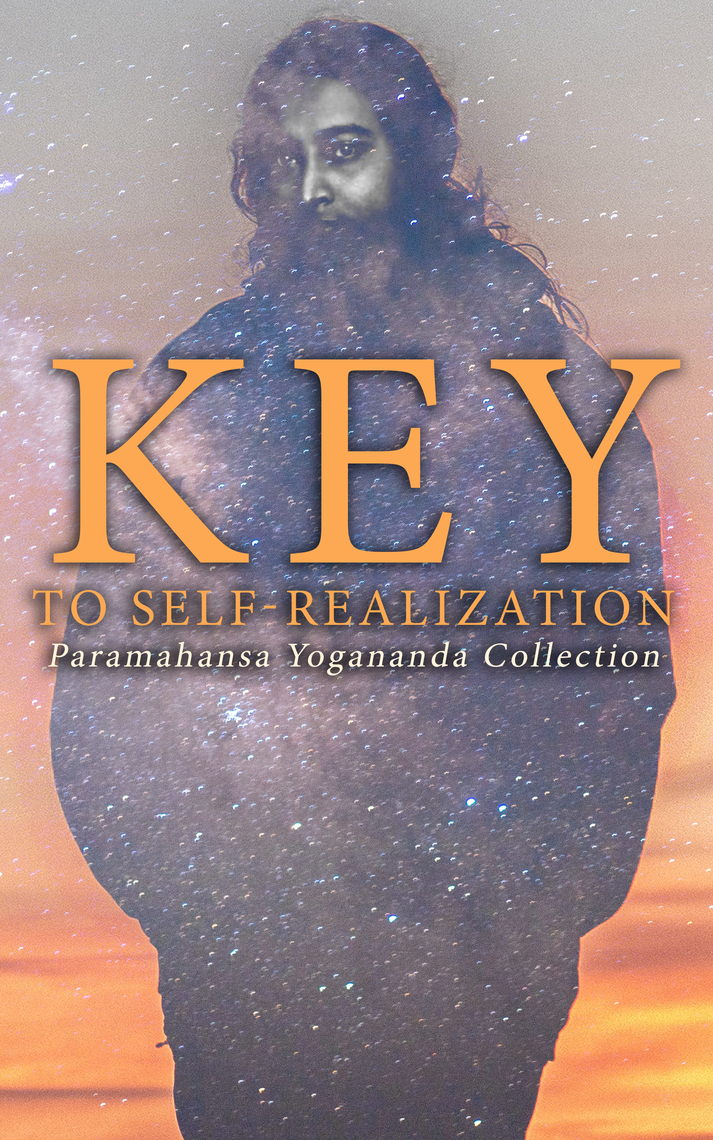 Key to Self-Realization: Paramahansa Yogananda Collection by ...