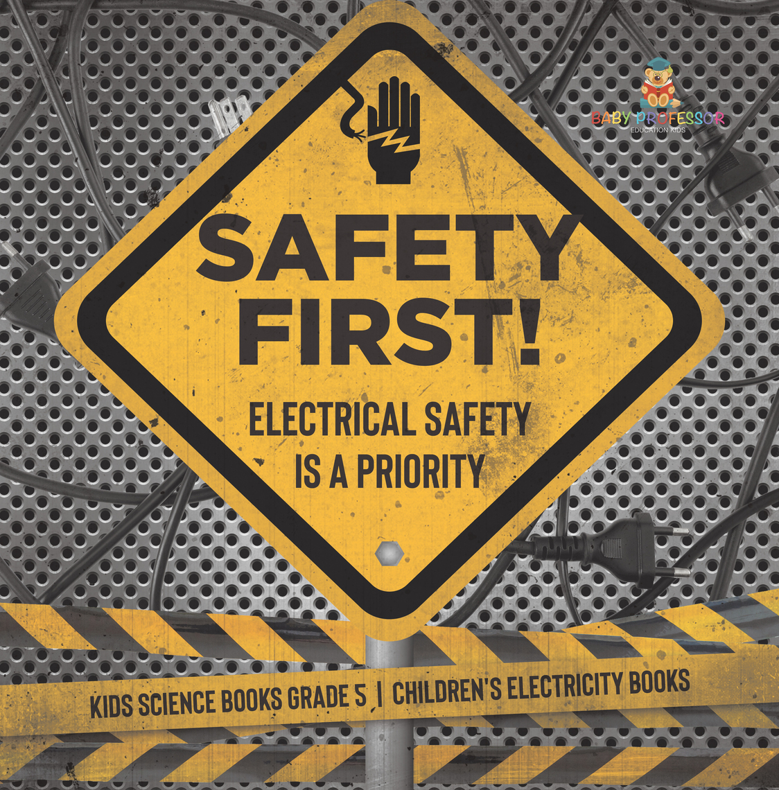 Safety First! Electrical Safety Is a Priority | Kids Science Books ...