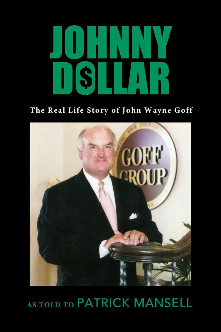 Johnny Dollar, The Real Life Story of John Wayne Goff by Jon Wolff ...
