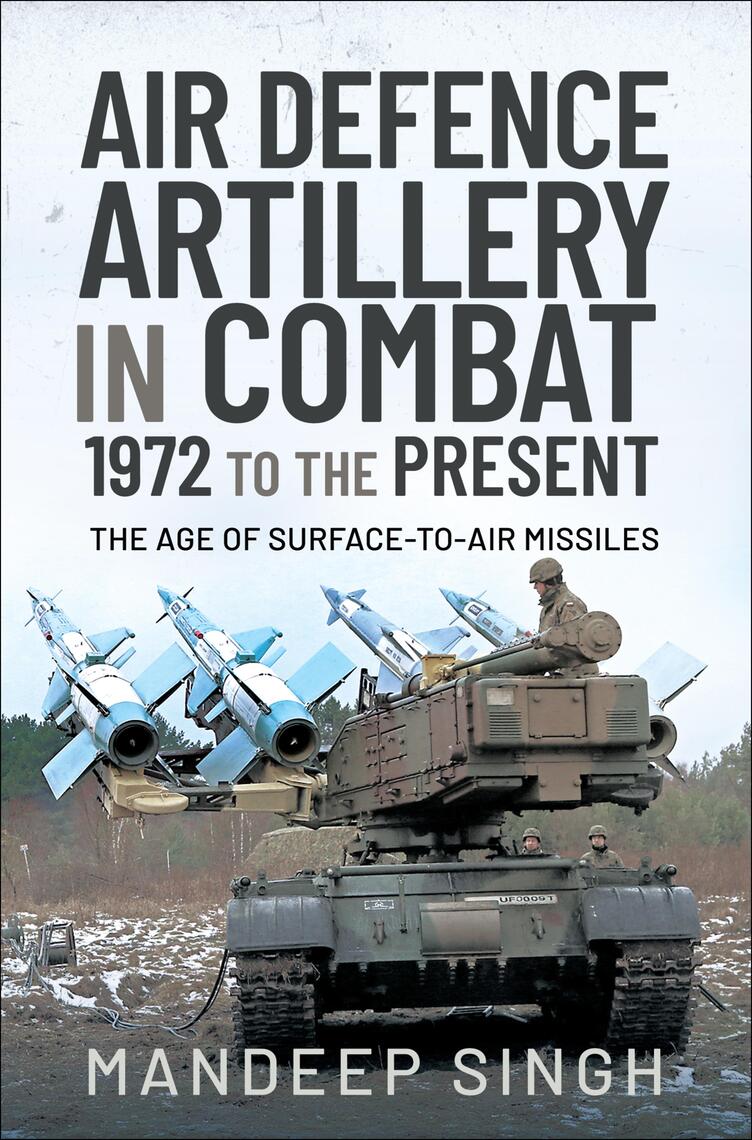 Air Defence Artillery in Combat, 1972 to the Present by Mandeep Singh ...