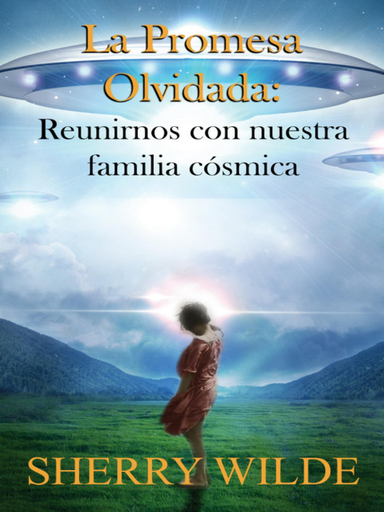 La promesa olvidada: Reunirnos con nuestra familia cósmica by Sherry ...