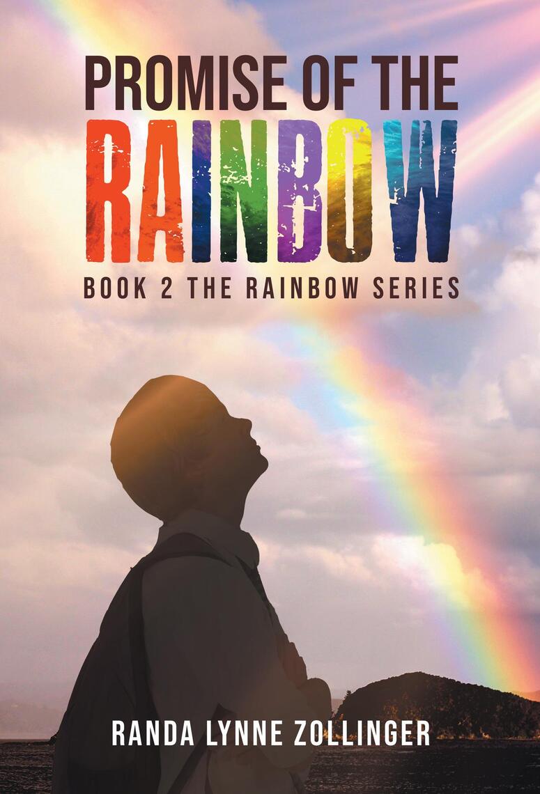 Promise of The Rainbow by Randa Lynne Zollinger (Ebook) - Read free for ...