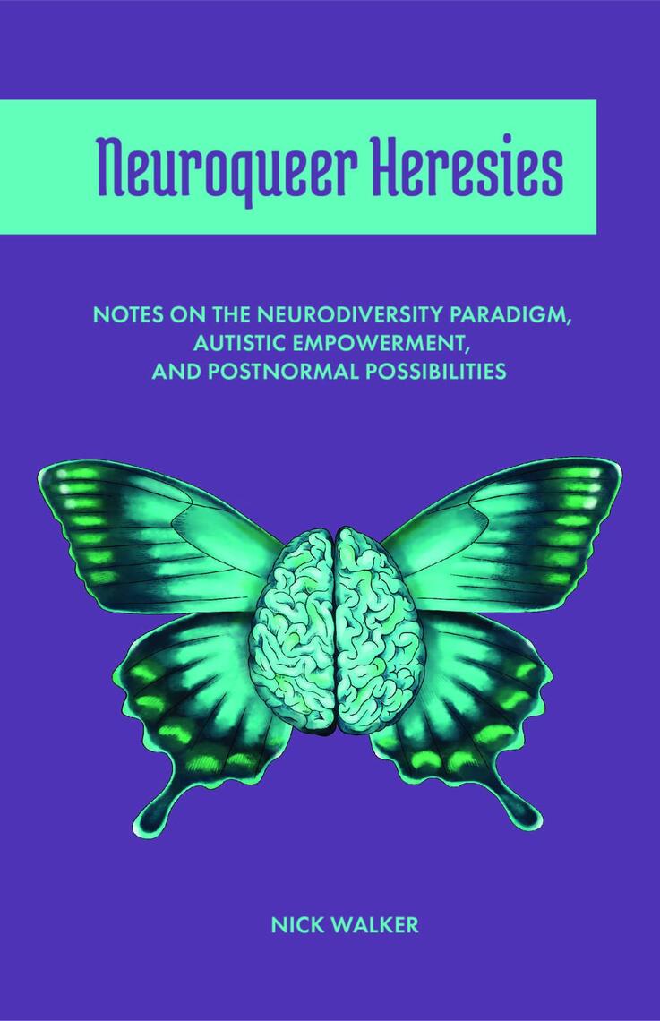 Neuroqueer Heresies by Nick Walker (Ebook) - Read free for 30 days