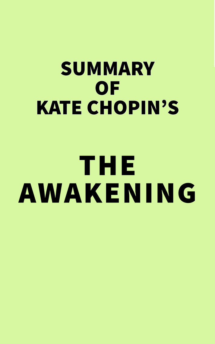 Summary of Kate Chopin's The Awakening by IRB Media (Ebook) - Read free ...