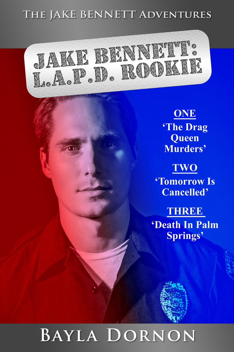 The Jake Bennett Adventures Vol. One. Jake Bennett: L.A.P.D. Rookie by ...