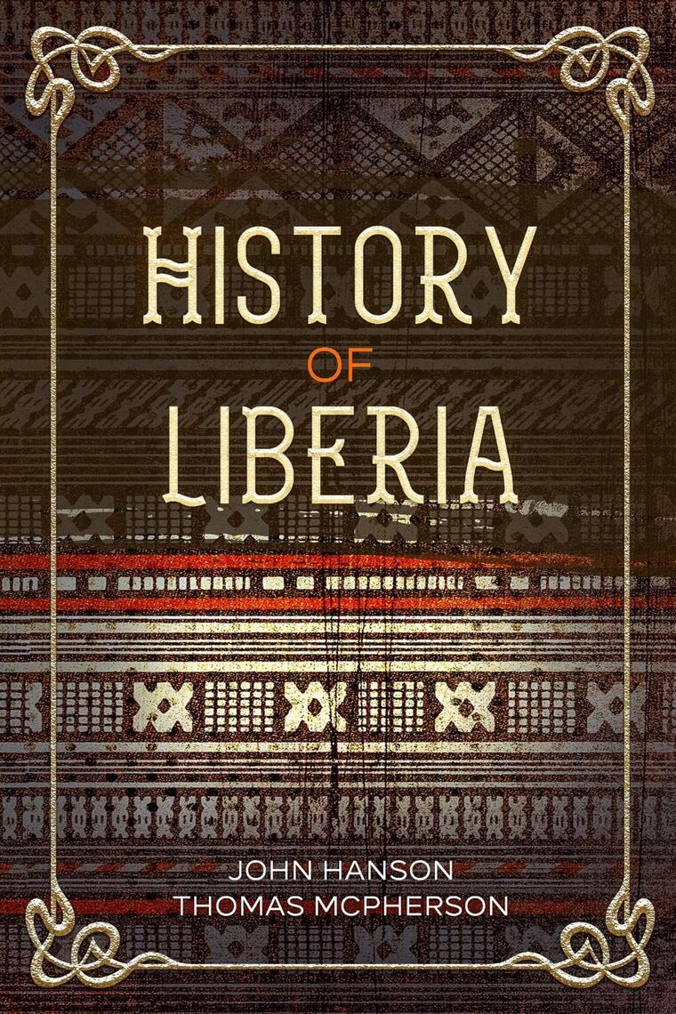 History of Liberia by John Hanson Thomas McPherson - Ebook | Everand