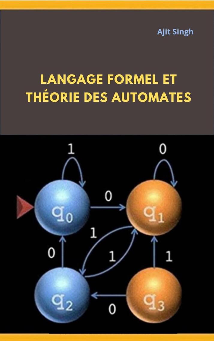 Langage Formel ET Théorie des Automates de Ajit Singh - Livre ...