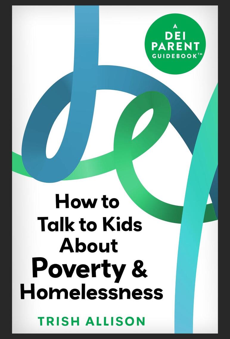 How to Talk to Kids About Poverty and Homelessness by Trish Allison ...