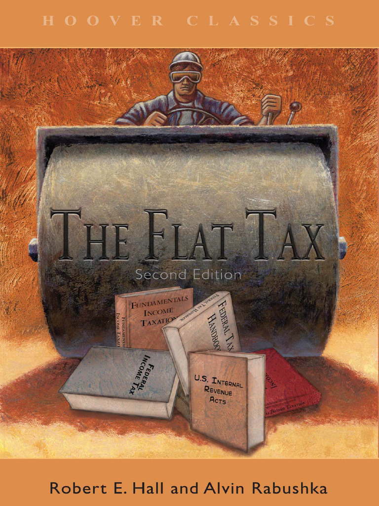 The Flat Tax, by Robert E. Hall & Alvin Rabushka by Alvin Rabushka, Robert E. Hall (Ebook ...