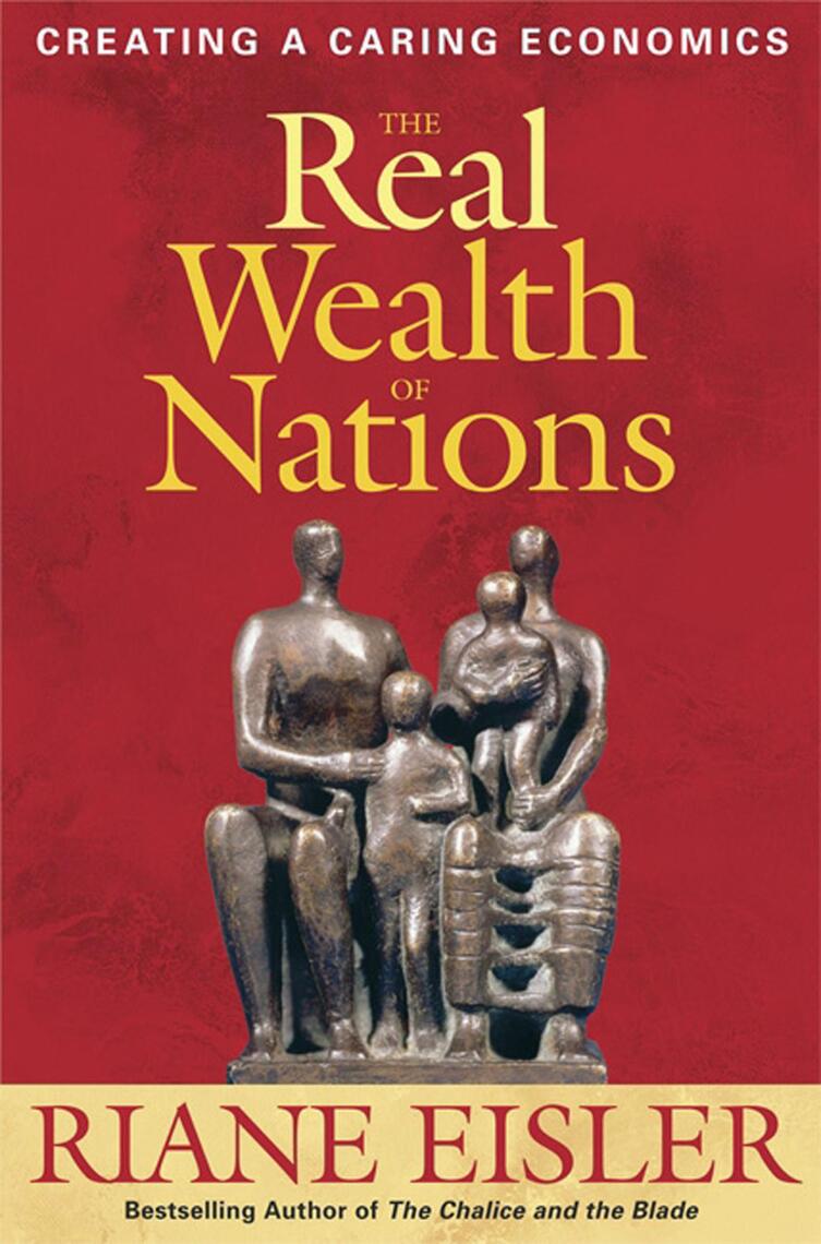 The Real Wealth of Nations by Riane Eisler (Ebook) - Read free for 30 days