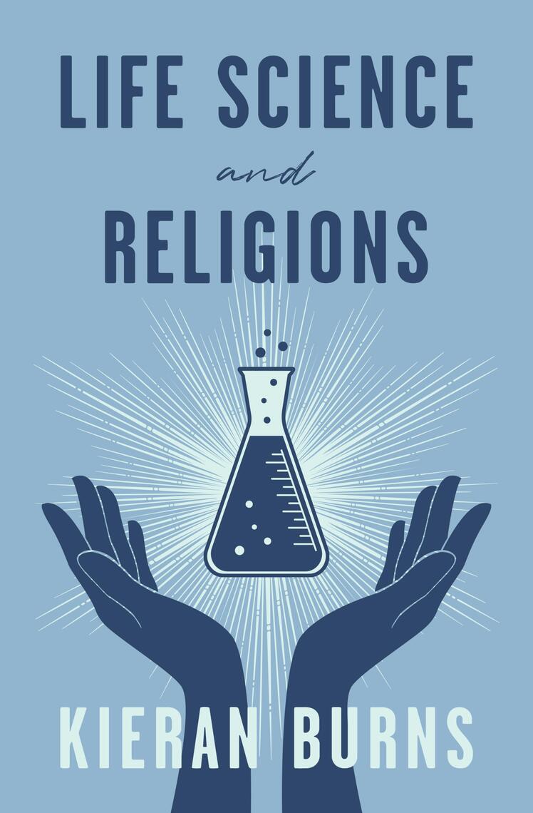 Life Science and Religions by Kieran Burns (Ebook) - Read free for 30 days
