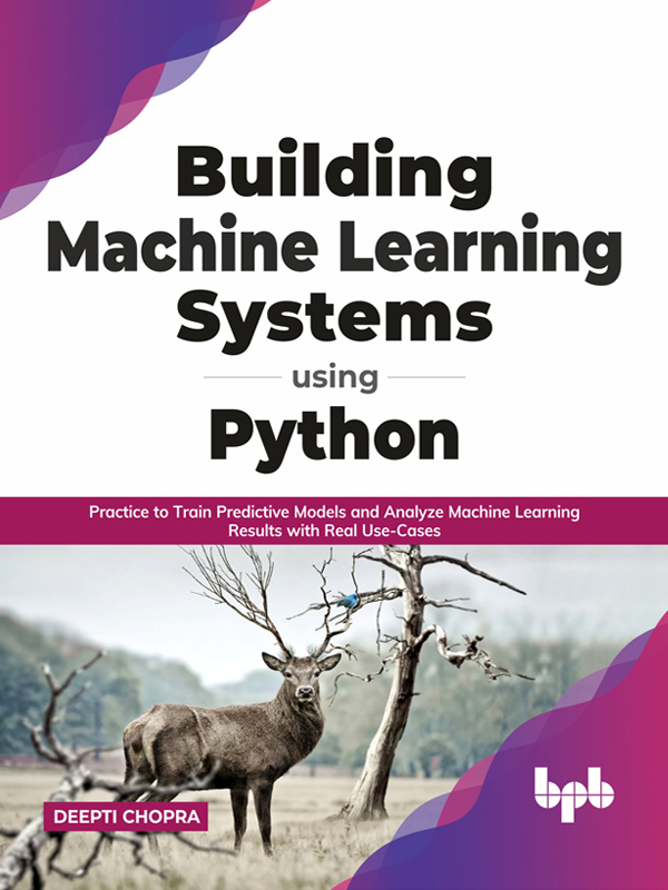 Building Machine Learning Systems Using Python by Deepti Chopra - Ebook ...