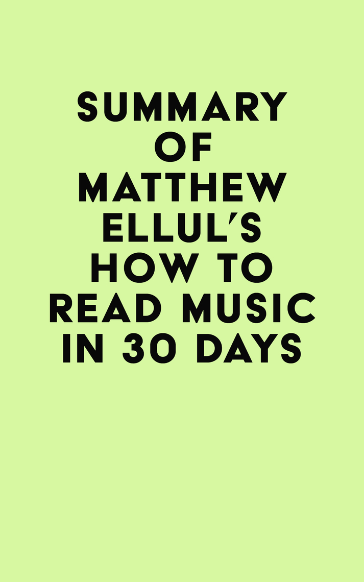 Summary of Matthew Ellul's How to Read Music in 30 Days by IRB Media ...