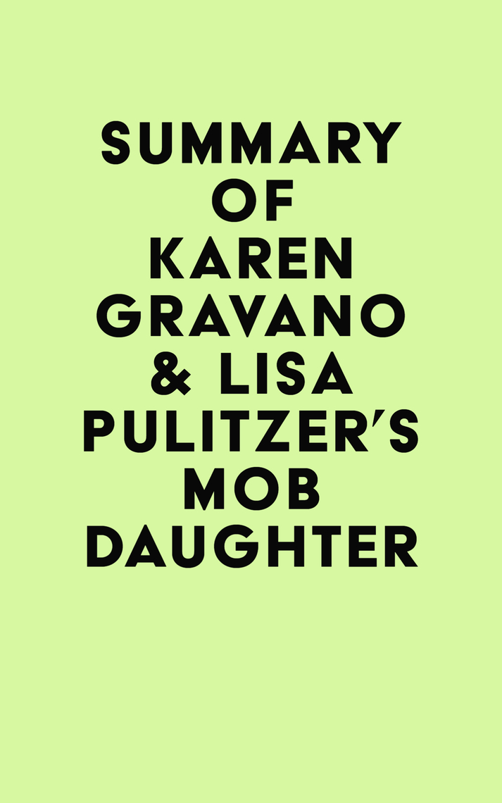 Summary of Karen Gravano & Lisa Pulitzer's Mob Daughter by IRB Media ...