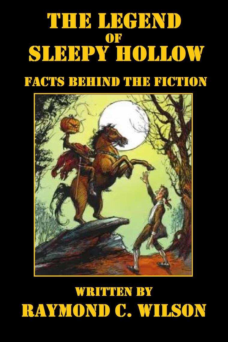 The Legend of Sleepy Hollow: Facts behind the Fiction by Raymond C ...