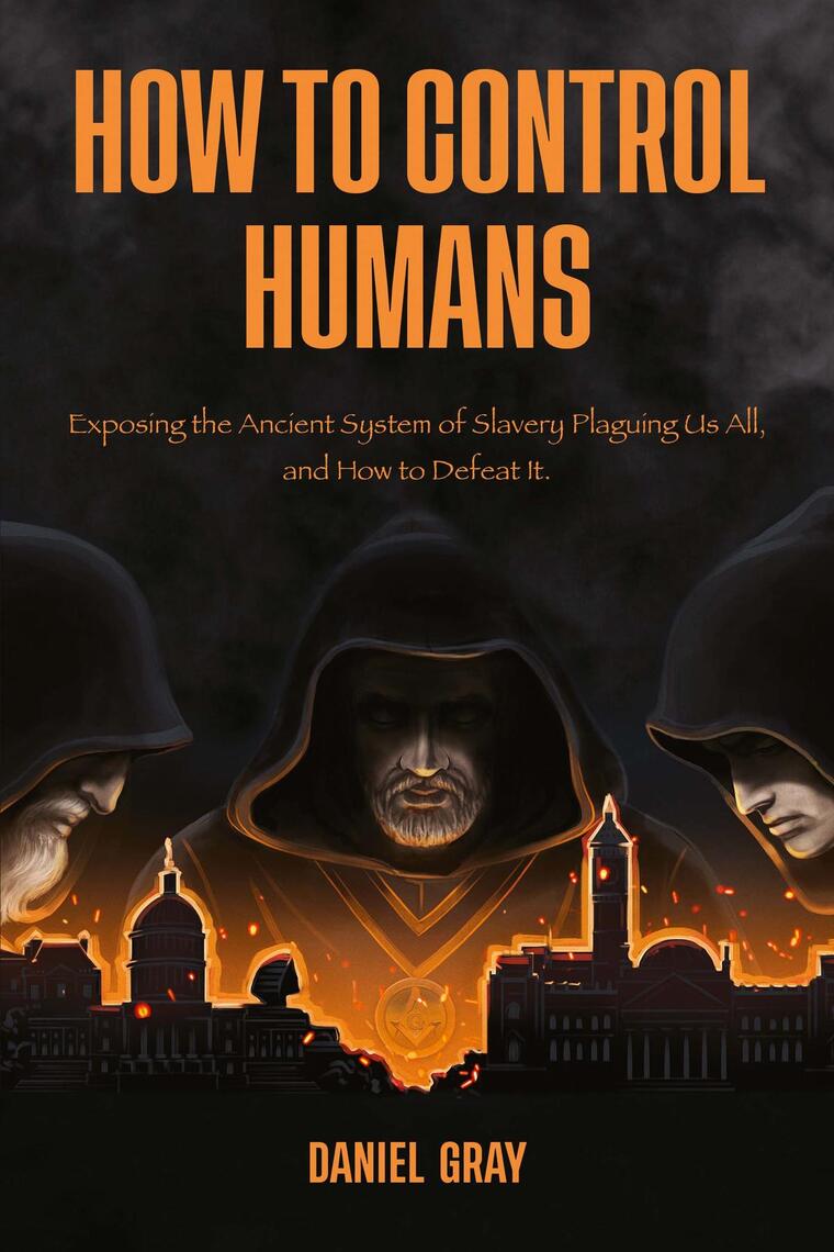 How to Control Humans by Daniel Gray (Ebook) - Read free for 30 days