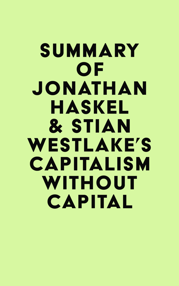Summary of Jonathan Haskel & Stian Westlake's Capitalism without ...