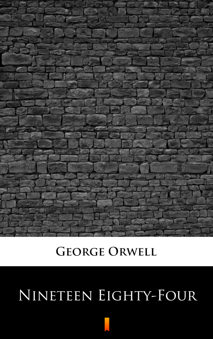 Nineteen Eighty-Four by George Orwell (Ebook) - Read free for 30 days