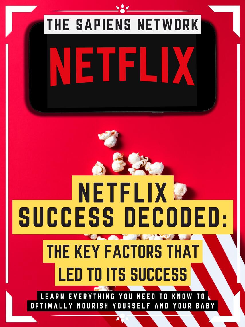 Netflix Success Decoded: The Key Factors That Led To Its Success by The ...