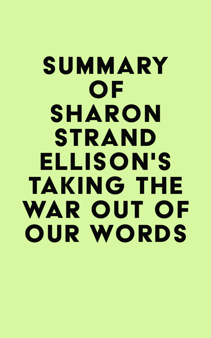 Summary of Sharon Strand Ellison's Taking the War Out of Our Words by ...