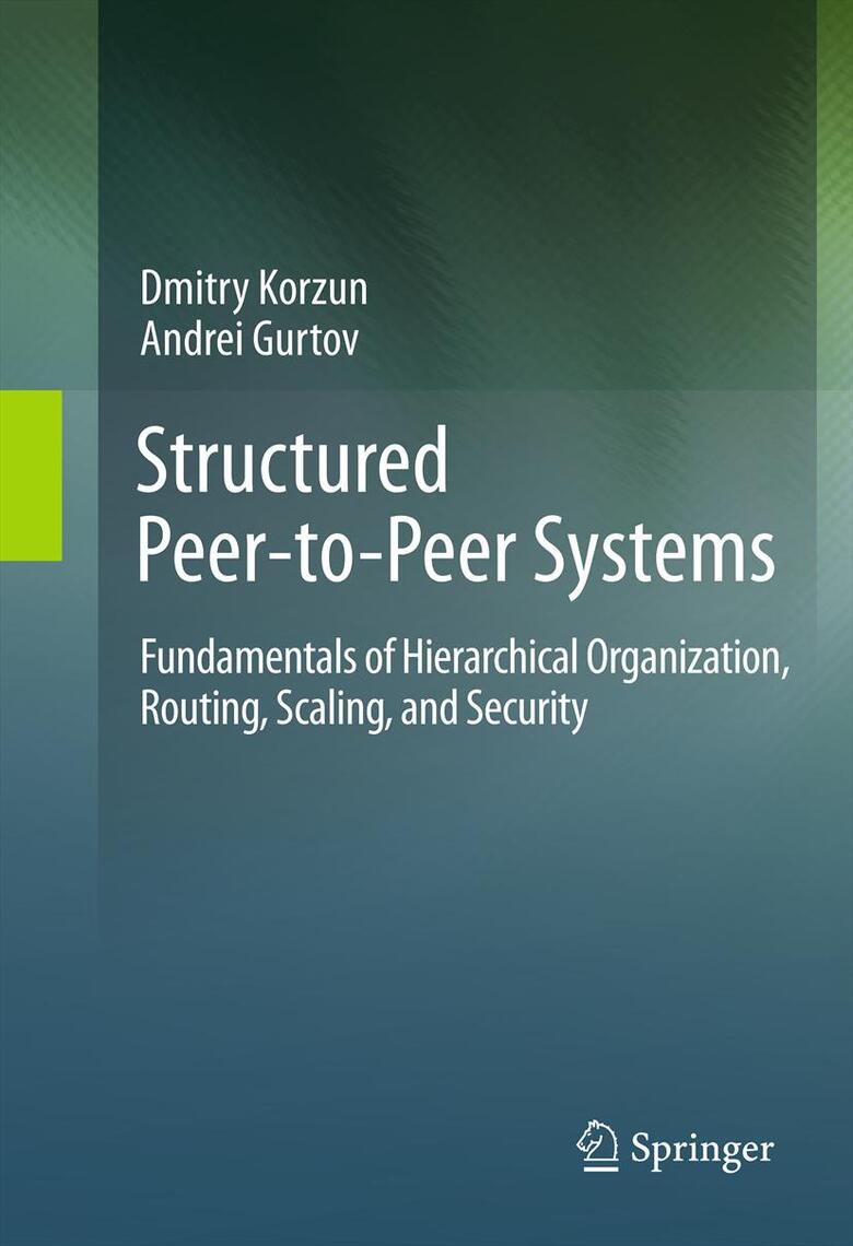 Structured Peer-to-Peer Systems by Dmitry Korzun, Andrei Gurtov - Ebook ...