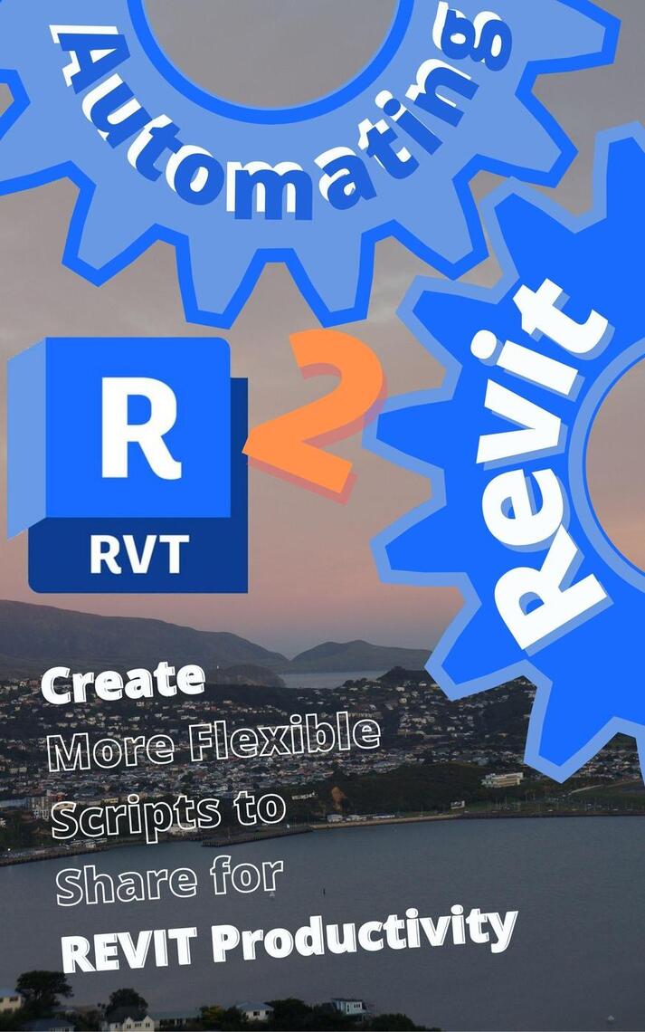 Automating Revit 2 Create More Flexible Scripts to Share for REVIT ... Automating Revit 2 Create More Flexible Scripts to Share for REVIT ...