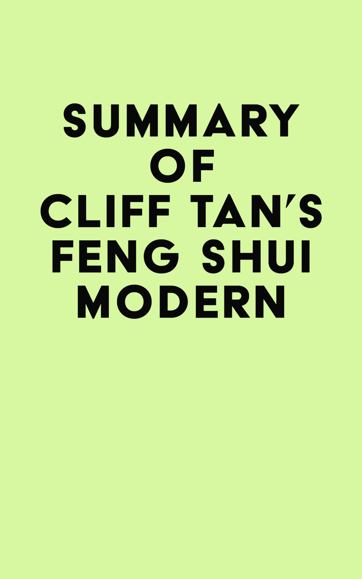 Summary of Cliff Tan's Feng Shui Modern by IRB Media (Ebook) - Read ...