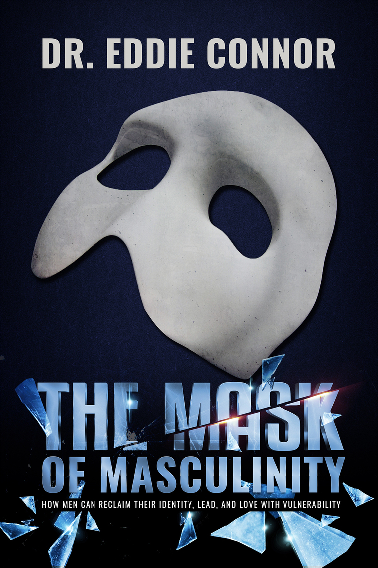 The Mask of Masculinity by Dr. Eddie Connor (Ebook) - Read free for 30 days