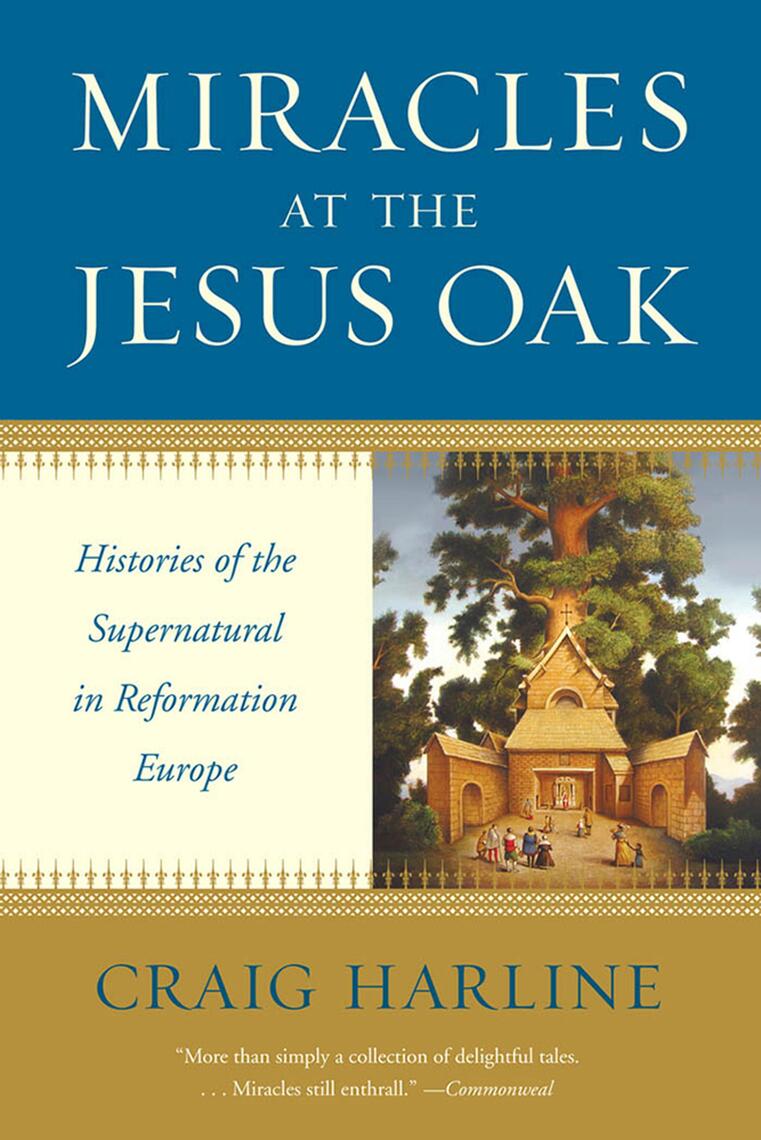 Miracles at the Jesus Oak by Craig Harline (Ebook) - Read free for 30 days