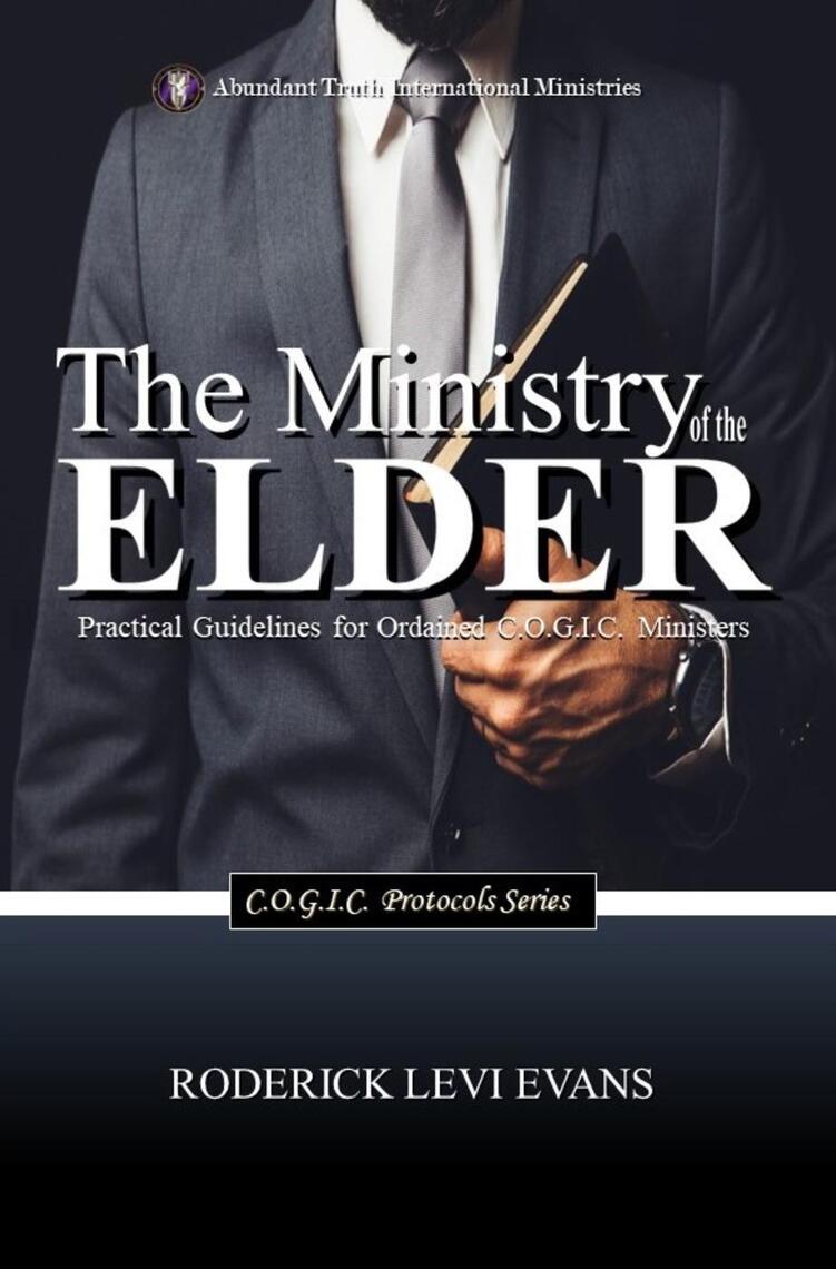 The Ministry of the Elder: Practical Guidelines for Ordained C.O.G.I.C ...