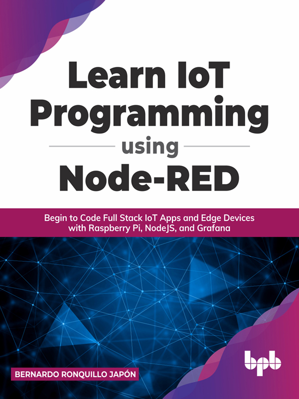 Learn IoT Programming Using Node-RED von Bernardo Ronquillo Japón (eBook) - 30 Tage kostenlos lesen