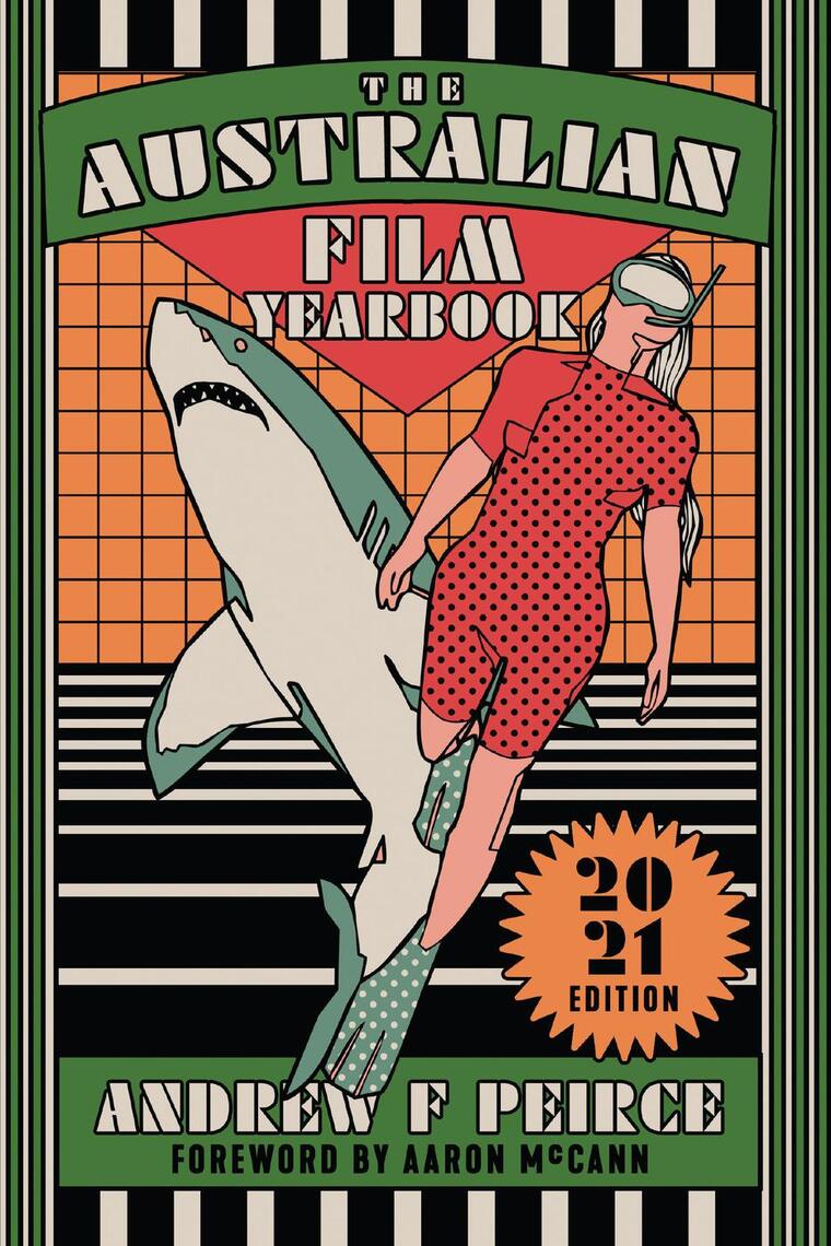 The Australian Film Yearbook - 2021 Edition by Andrew F. Peirce (Ebook ...