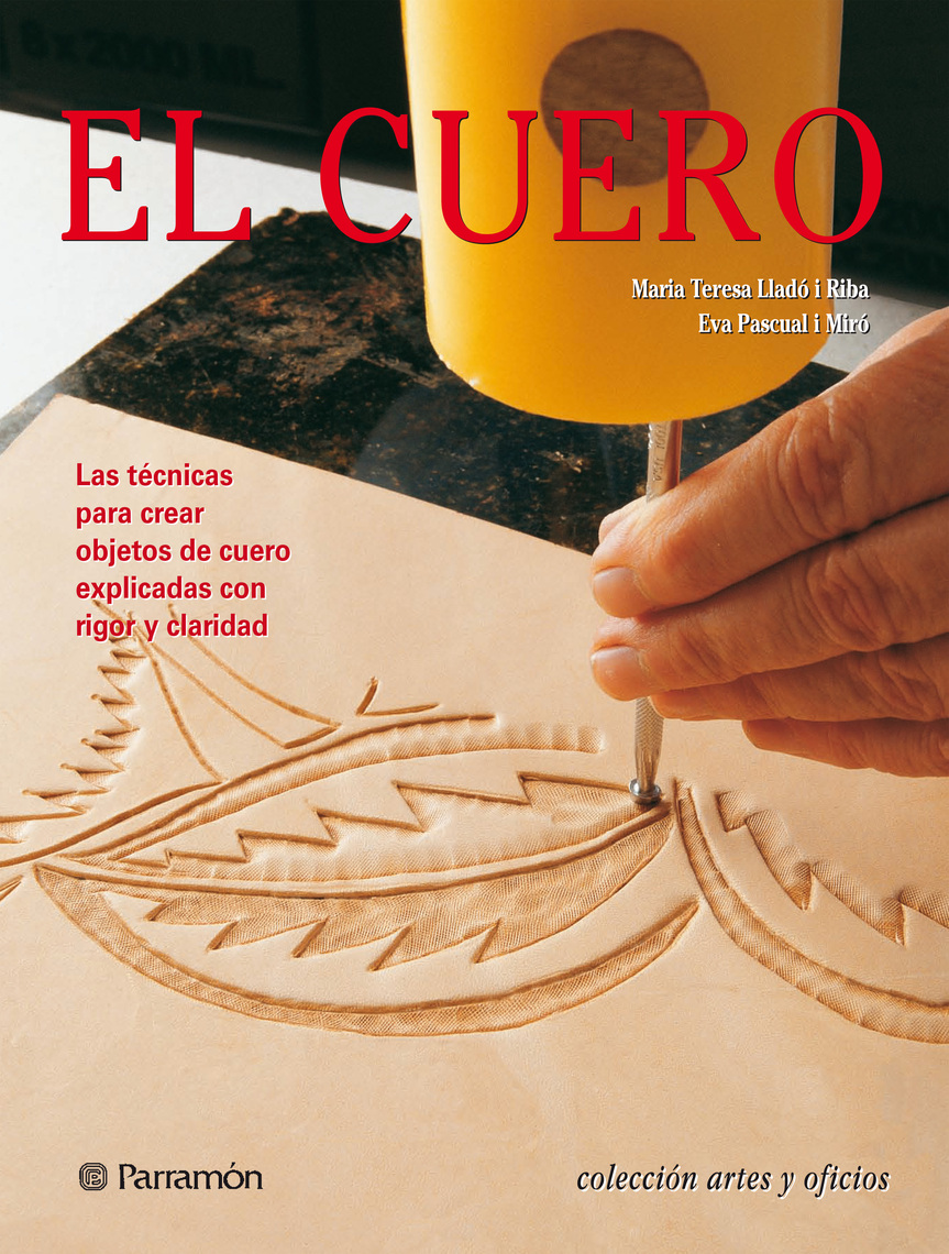 Artes & Oficios. El cuero by Maria Teresa Lladó i Riba, Eva Pascual i ...