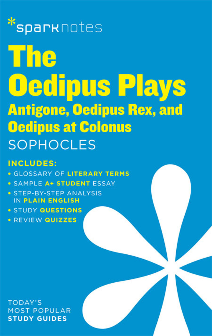 The Oedipus Plays: Antigone, Oedipus Rex, Oedipus at Colonus SparkNotes ...