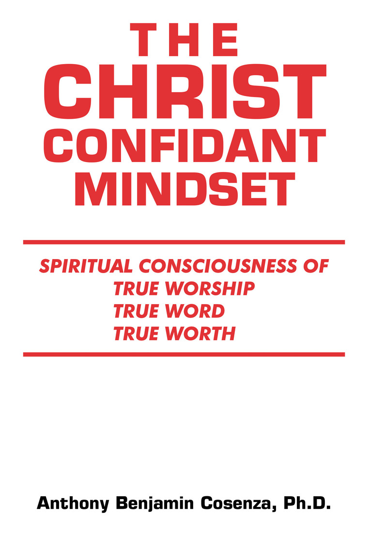 The Christ Confidant Mindset by Anthony Benjamin Cosenza Ph.D. (Ebook ...
