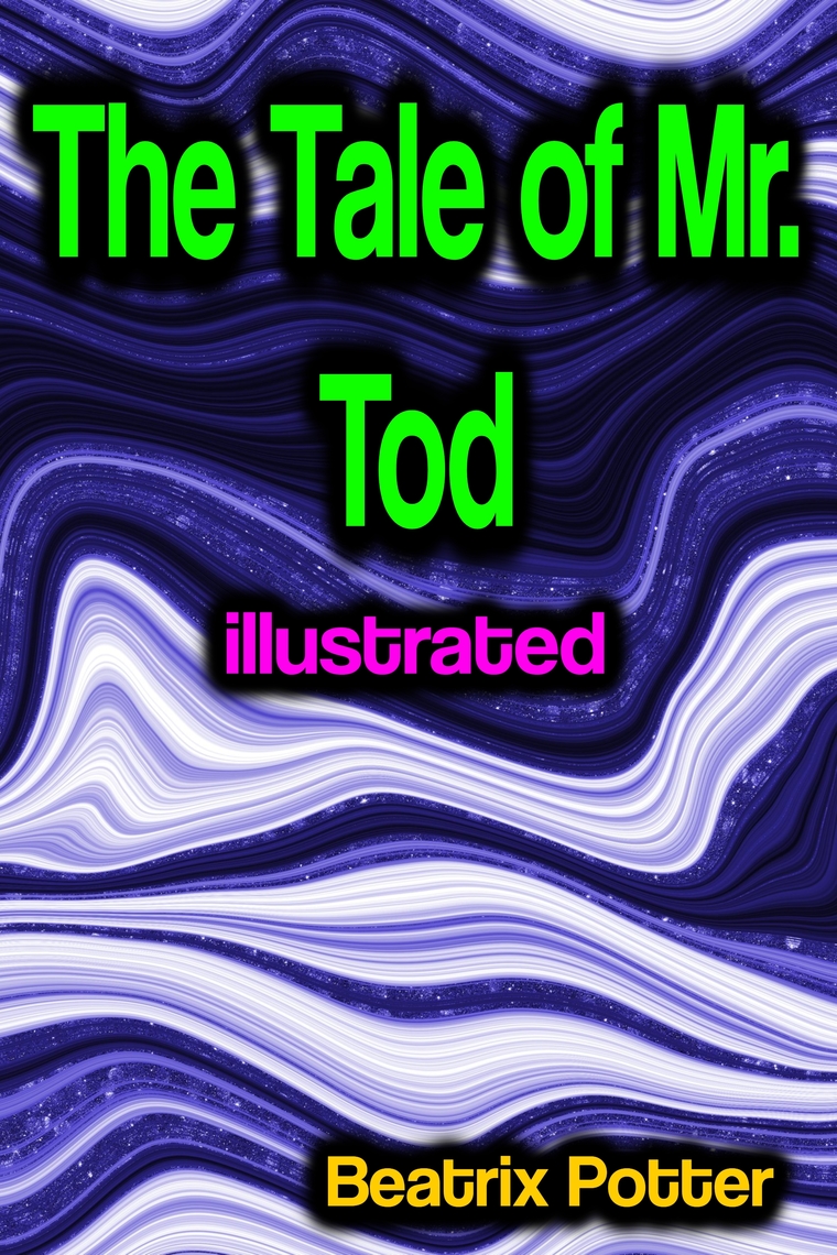The Tale of Mr. Tod illustrated by Beatrix Potter (Ebook) - Read free ...