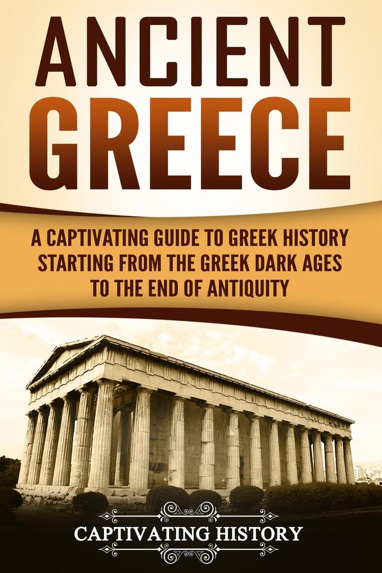 Ancient Greece: A Captivating Guide to Greek History Starting from the ...