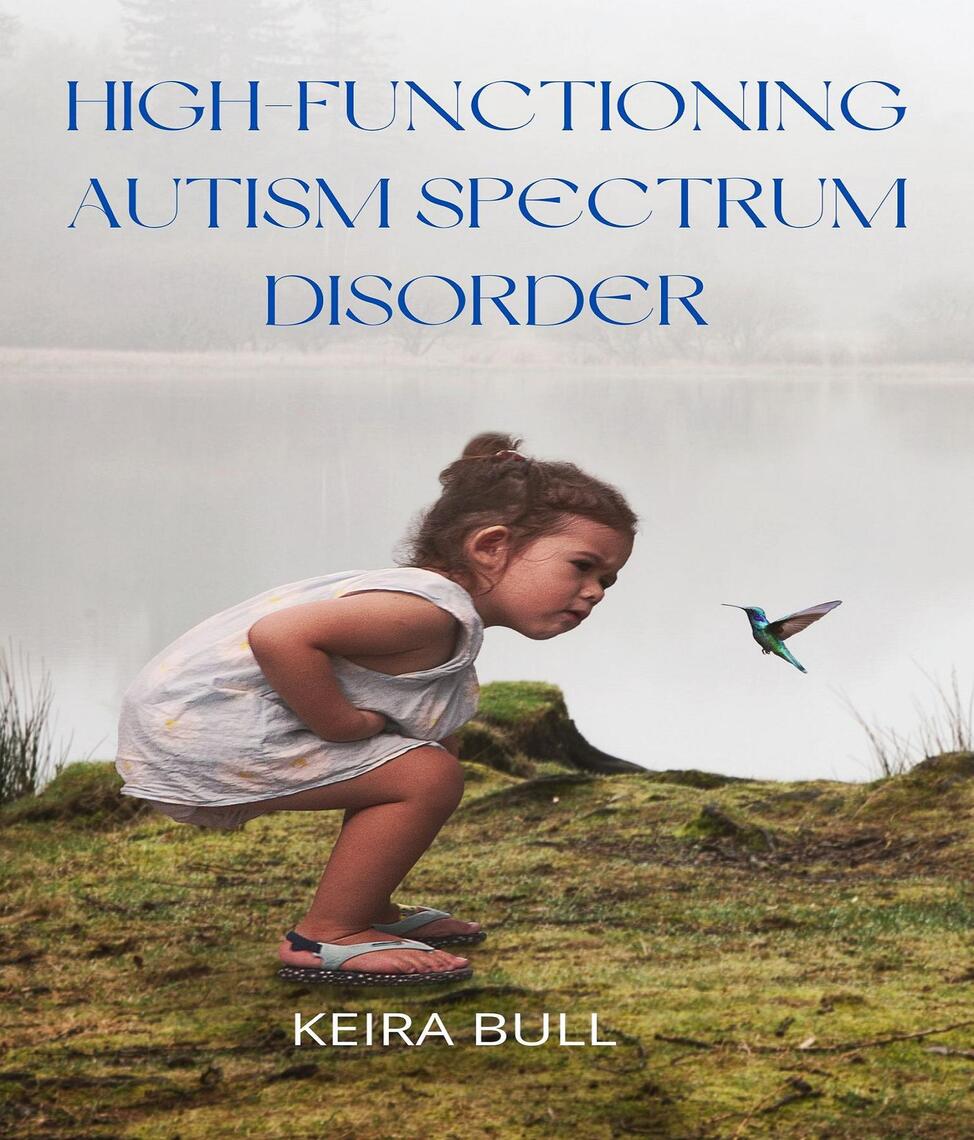 High-Functioning Autism Spectrum Disorder by Keira Bull - Ebook | Everand