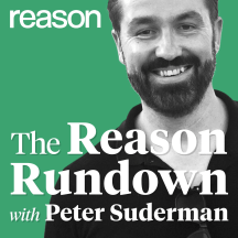 The Reason Rundown With Peter Suderman - Podcast | Everand