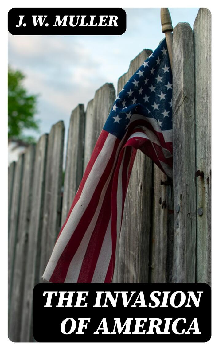 The Invasion of America by J. W. Muller (Ebook) - Read free for 30 days