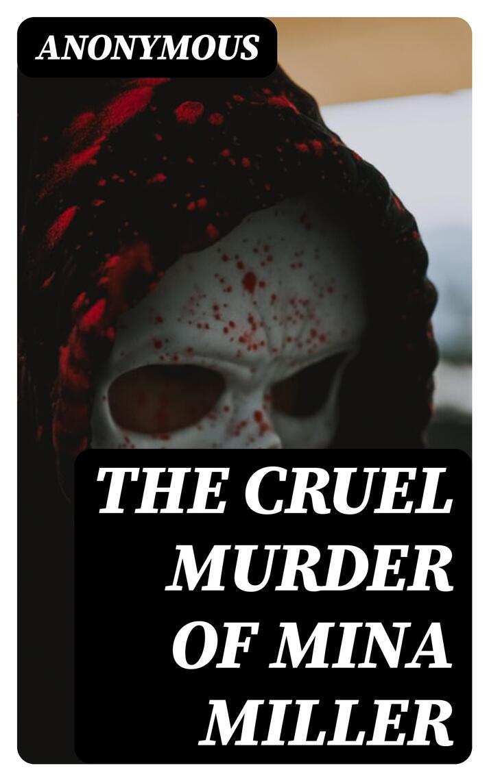 The Cruel Murder of Mina Miller by DigiCat (Ebook) - Read free for 30 days