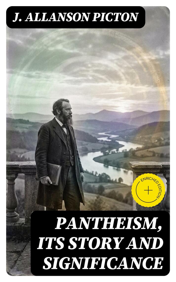 Pantheism, Its Story and Significance by J. Allanson Picton (Ebook ...