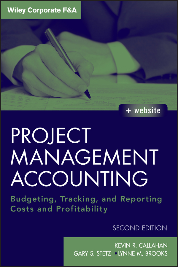Project Management Accounting by Kevin R. Callahan, Gary S. Stetz ...