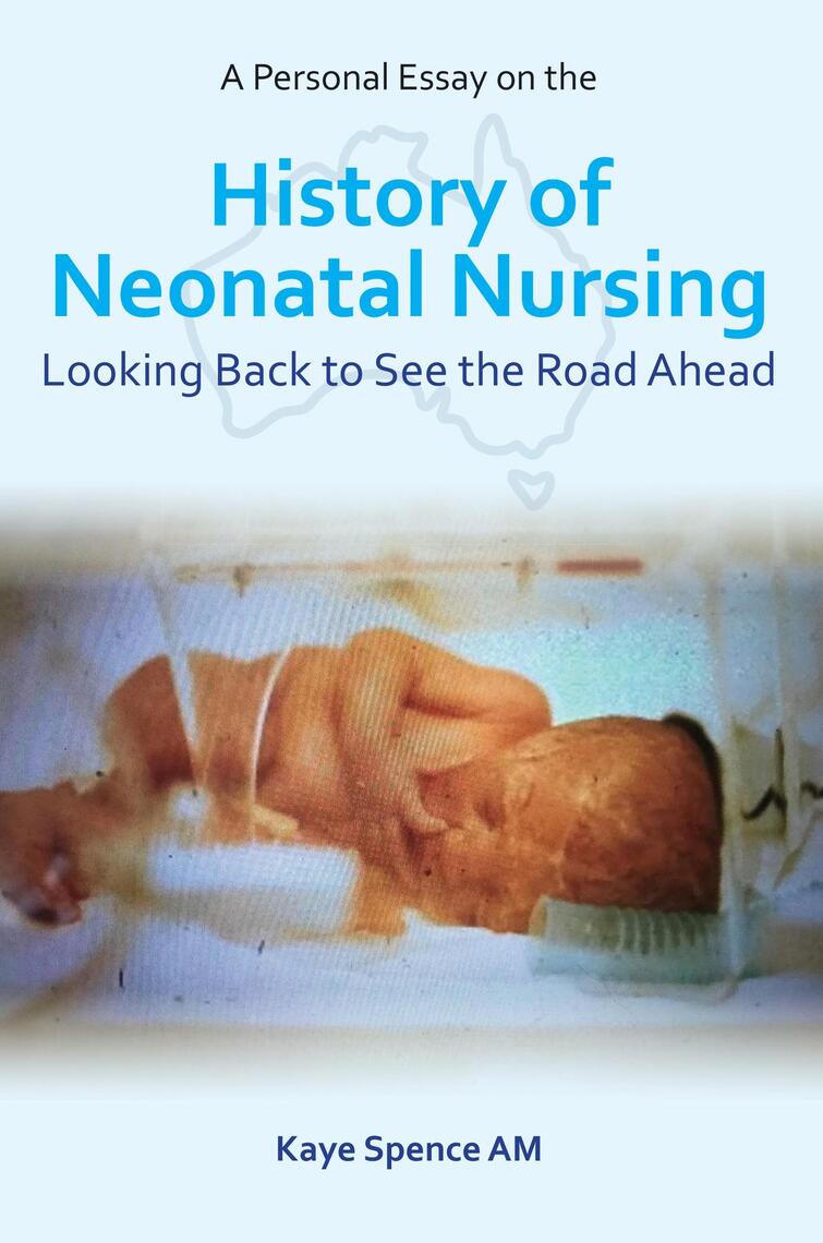 A Personal Essay on the History of Neonatal Nursing by Kaye Spence ...