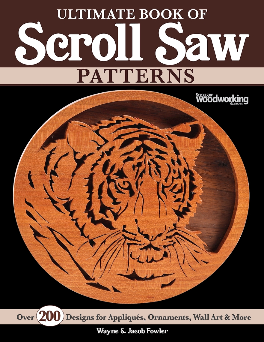 Ultimate Book of Scroll Saw Patterns by Wayne Fowler, Jacob Fowler ...